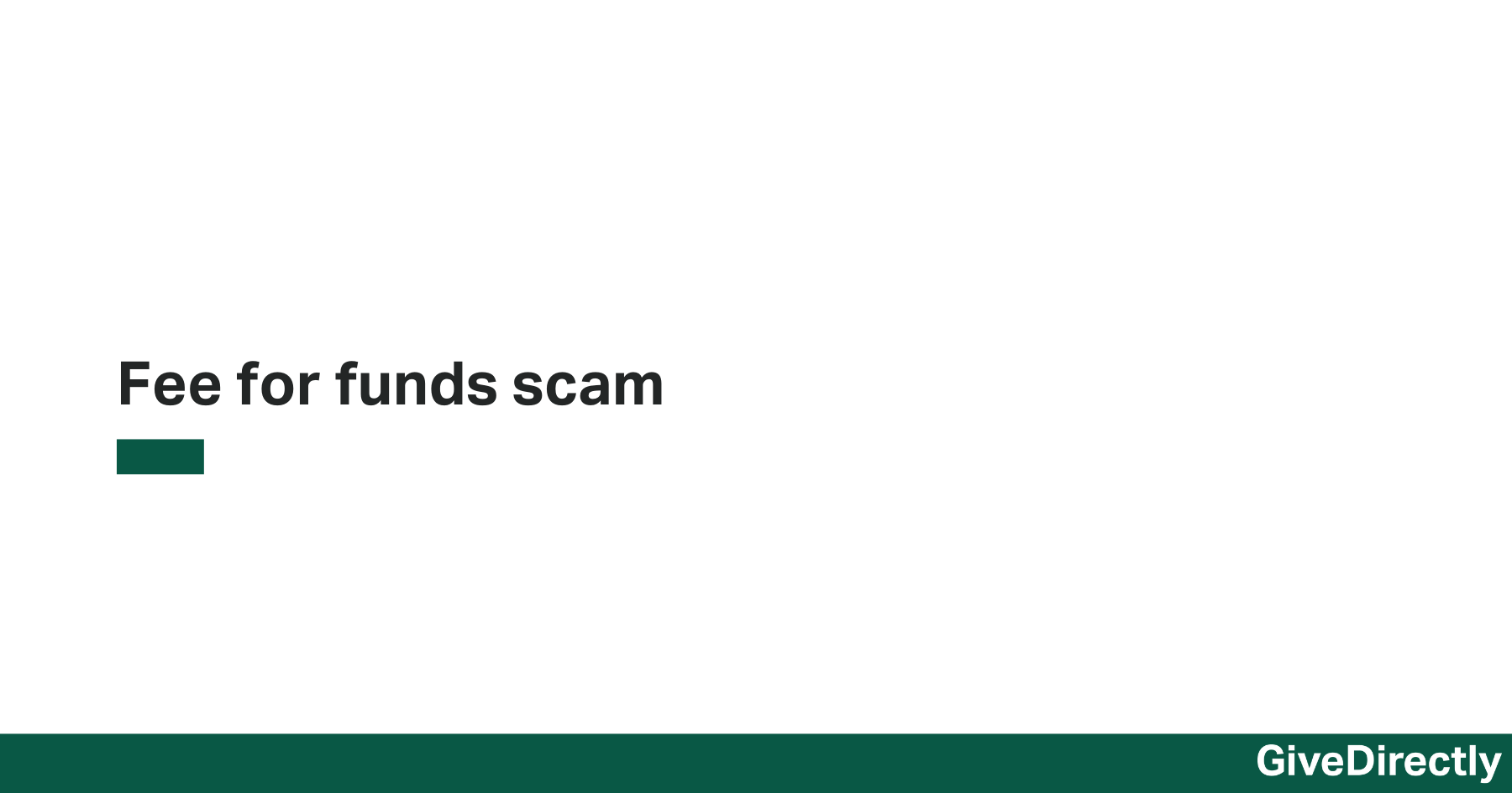 Fee for funds scam | GiveDirectly