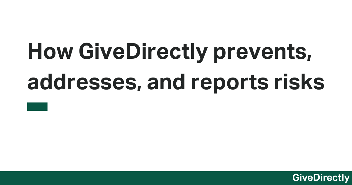 How GiveDirectly prevents, addresses, and reports risks | GiveDirectly